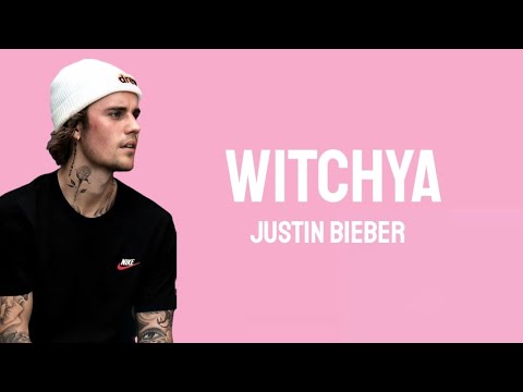 เนื้อเพลง Witchya - Justin Bieber